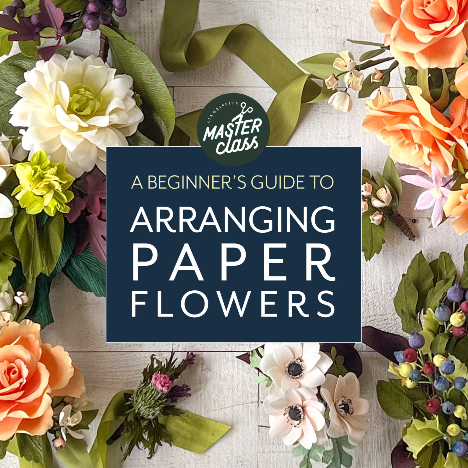 Flower Arranging Class - Lia Griffith for Felt Paper Scissors
